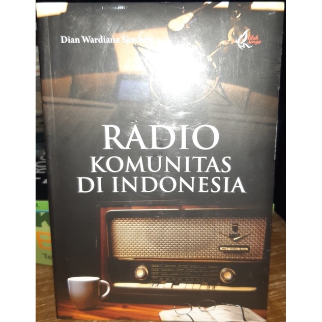 Jual Buku Radio Komunitas Di Indonesia Dian Wardiana Sjuchro | Shopee ...