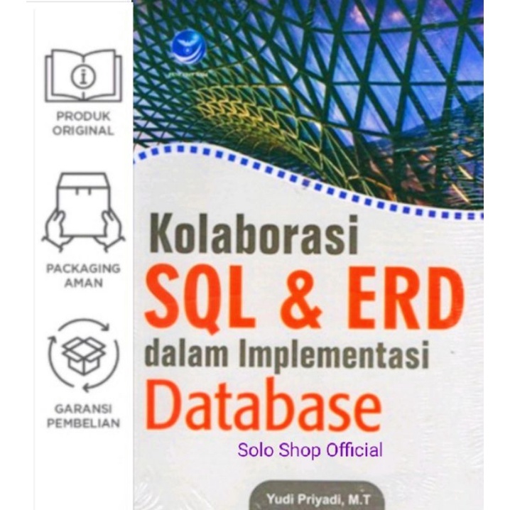 Jual Kolaborasi SQL Dan ERD Dalam Implementasi Database Yudi Priyadi Andi | Shopee Indonesia