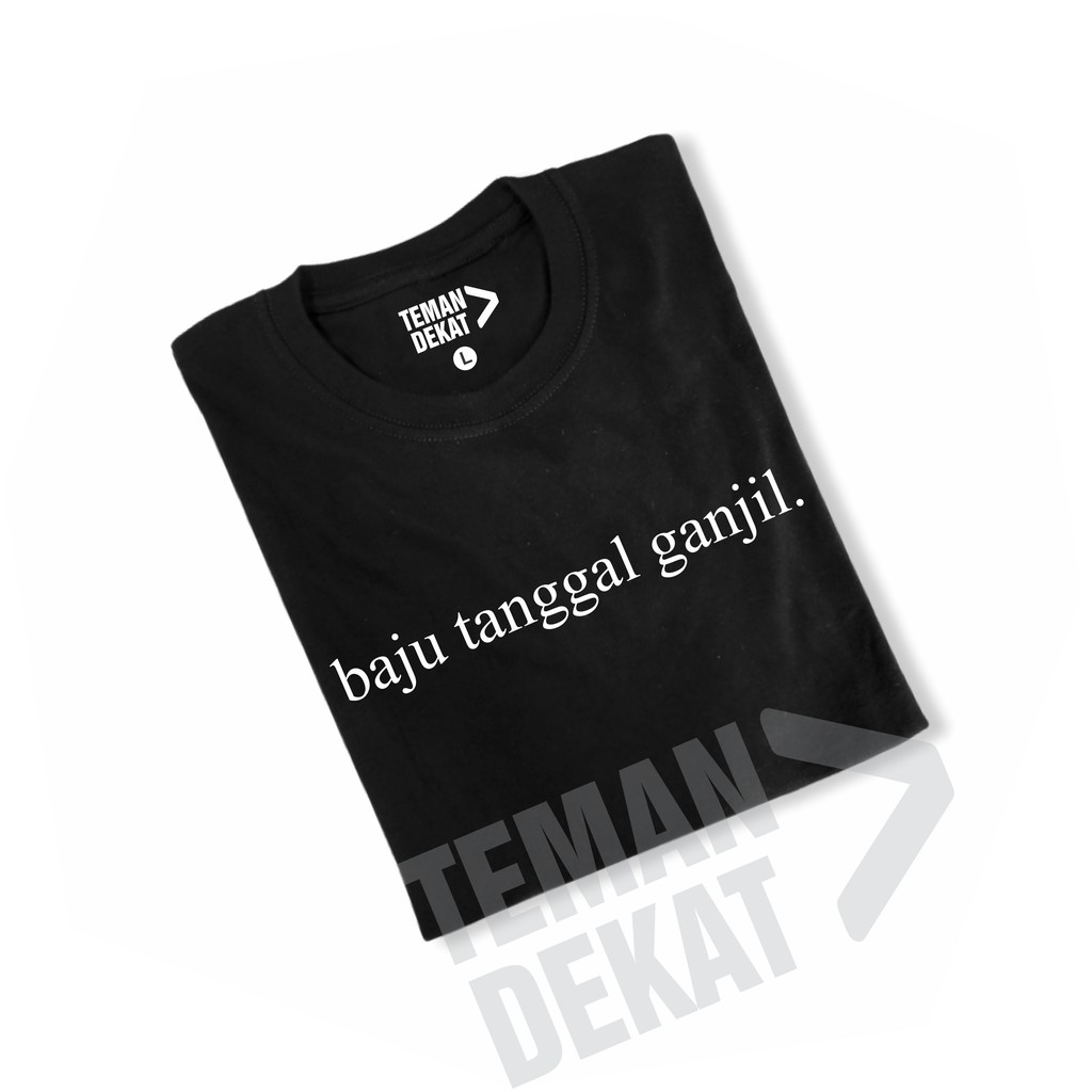 Jual Kaos Kata Kata / Baju Tanggal Ganjil / Kaos Kata / Kaos Custom ... Jual Kaos Kata Kata / Baju Tanggal Ganjil / Kaos Kata / Kaos Custom ...