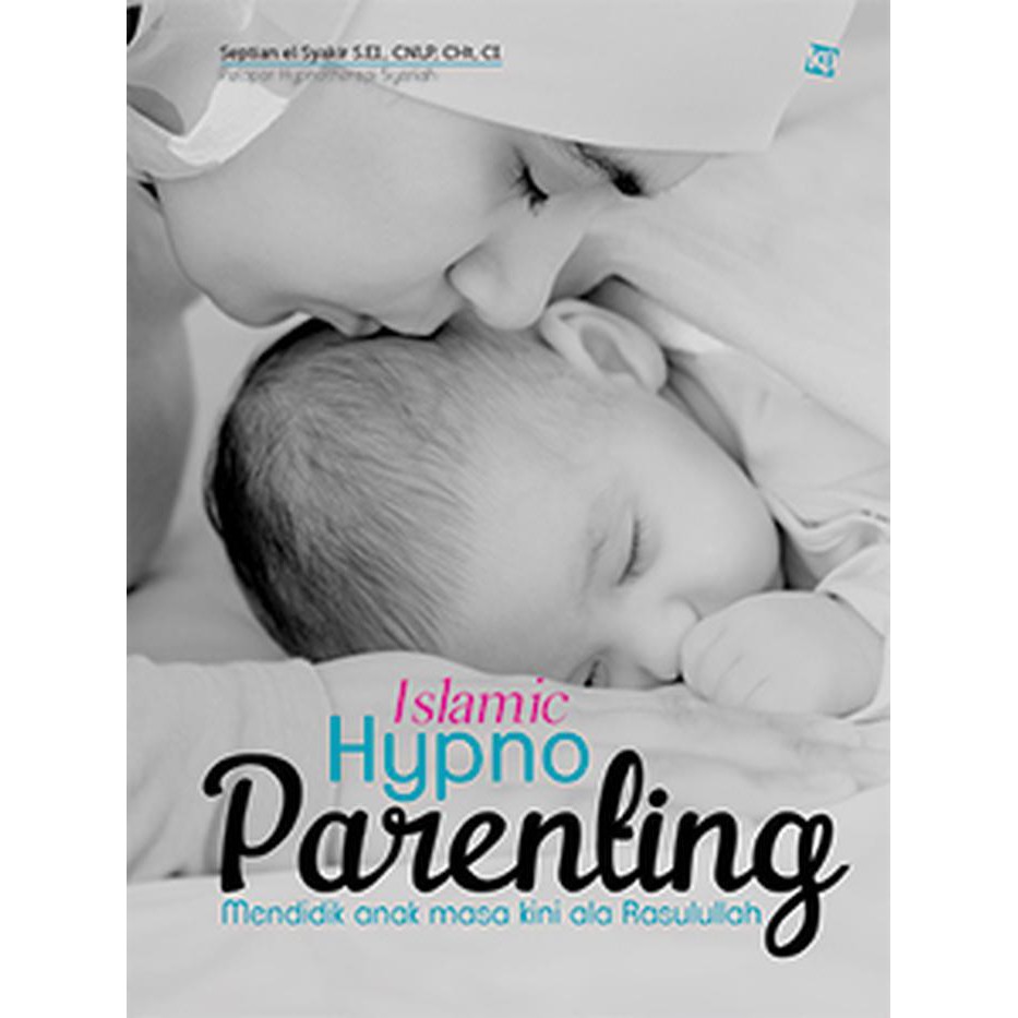 Jual Buku Islamic Hypno Parenting Mendidik Anak Masa Kini Ala Rasuk KED23 | Shopee Indonesia