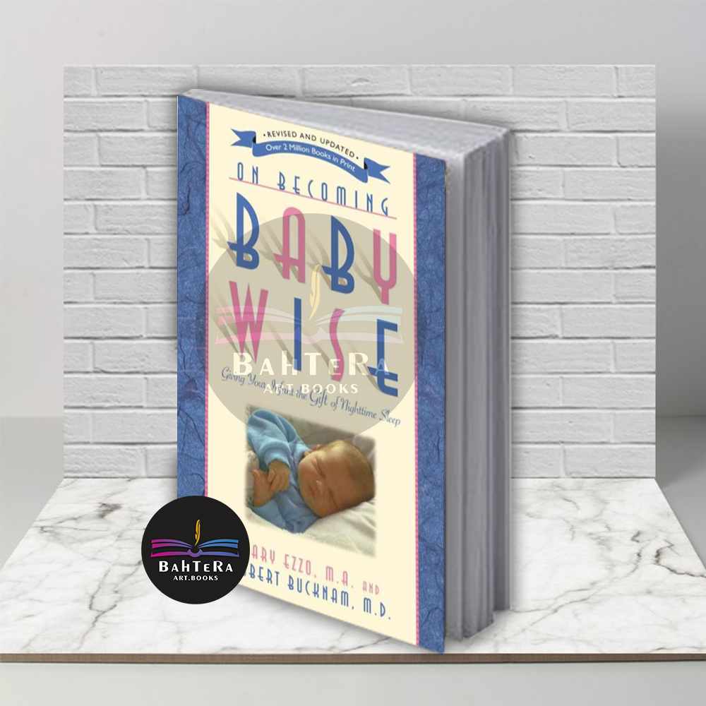 Jual buku On Becoming Baby Wise by Gary Ezzo - bahtera | Shopee Indonesia