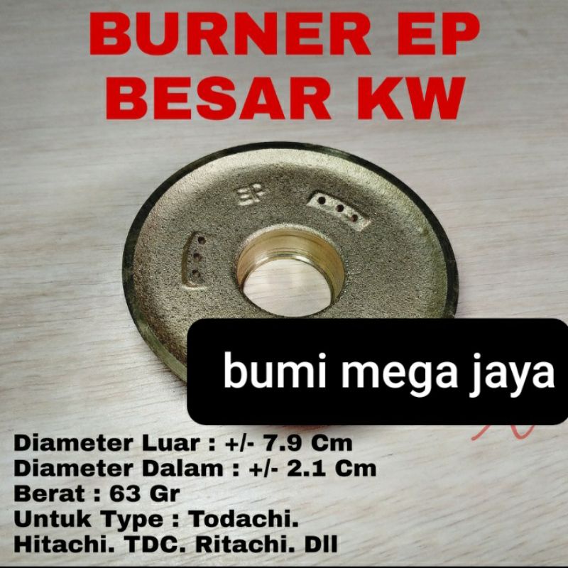 Jual BURNER EP BESAR /BURNER UNIVERSAL/BURNER TODACHI/HITACHI/TDC ...