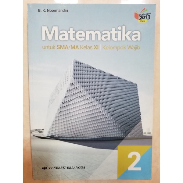 Jual Buku Matematika untuk SMA/MA Kelas 11 / Kelas XI B.K.Noormandiri Kurikulum 2013 Revisi ...