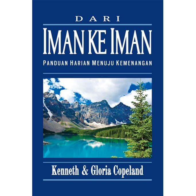 Jual BUKU DARI IMAN KE IMAN | KENNETH & GLORIA COPELAND | BUKU ROHANI ... Jual BUKU DARI IMAN KE IMAN | KENNETH & GLORIA COPELAND | BUKU ROHANI ...