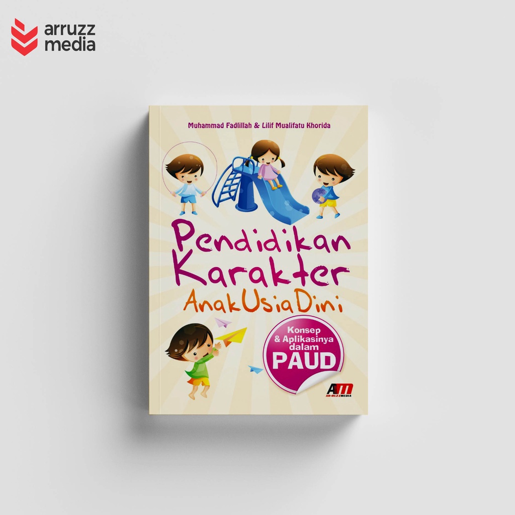 Jual Pendidikan Karakter Anak Usia Dini Konsep dan Aplikasinya dalam PAUD | Shopee Indonesia
