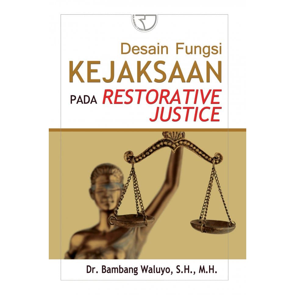 Jual Buku Original Desain Fungsi Kejaksaan pada Restorative Justice Bambang Waluyo | Shopee ...