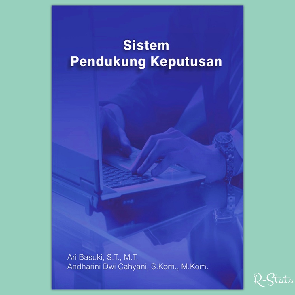 Jual Buku Sistem Pendukung Keputusan - Ari Basuki & Andharini Dwi ...