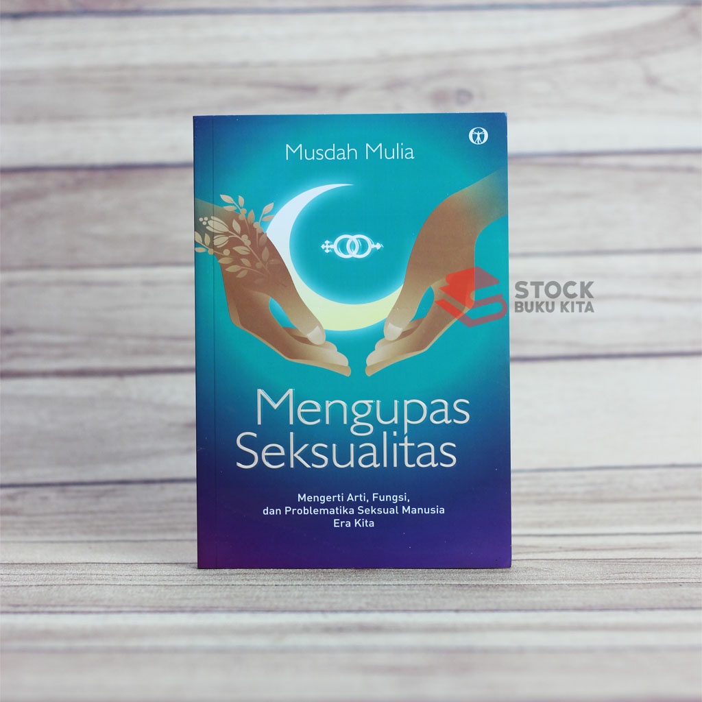 Jual Buku Mengupas Seksualitas Mengerti Arti, Fungsi, dan Problematika Seksual Manusia Era Kita ...