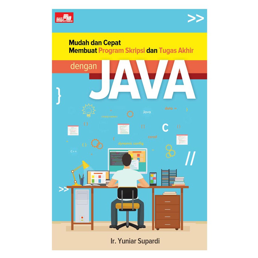Jual Buku Mudah dan Cepat Membuat Program Skripsi dan Tugas Akhir dengan Java - Ir. Yuniar ...
