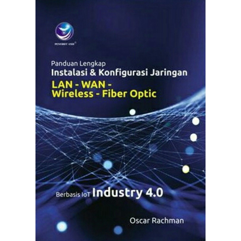Jual Buku Panduan Lengkap Instalasi dan Konfigurasi Jaringan LAN-WAN ... Jual Buku Panduan Lengkap Instalasi dan Konfigurasi Jaringan LAN-WAN ...