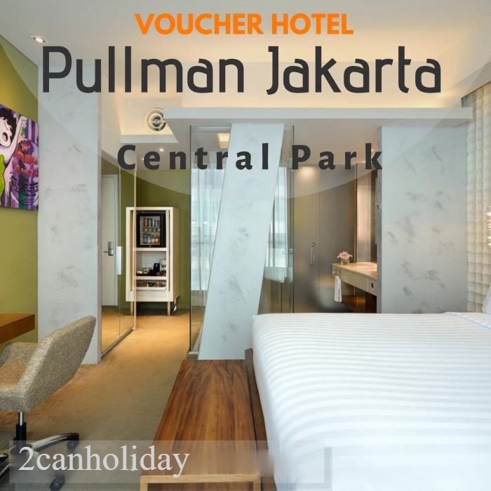 Jual Voucher Hotel PULLMAN CENTRAL PARK JAKARTA | Shopee Indonesia