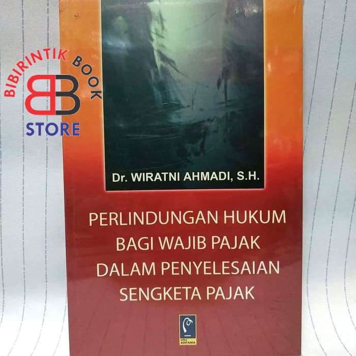 Jual PERLINDUNGAN HUKUM BAGI WAJIB PAJAK DALAM PENYELESAIAN SENGKETA ... Jual PERLINDUNGAN HUKUM BAGI WAJIB PAJAK DALAM PENYELESAIAN SENGKETA ...