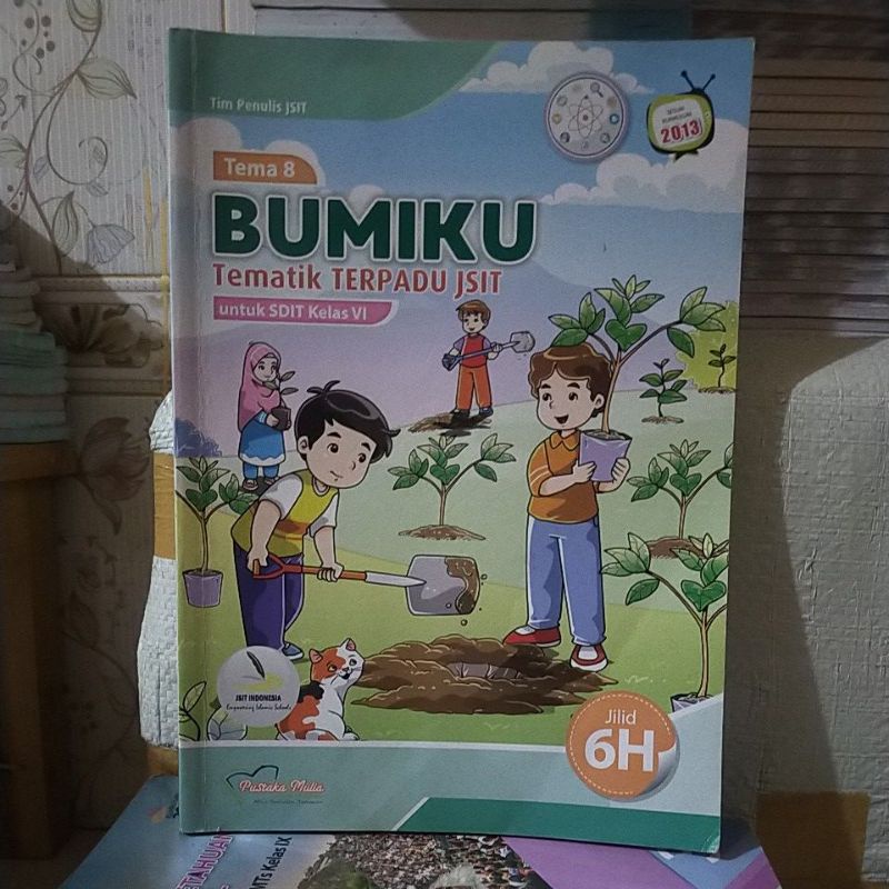 Jual "Tema 8 BUMIKU Tematik TERPADU JSIT (untuk SDIT Kelas VI) Jilid 6H ...
