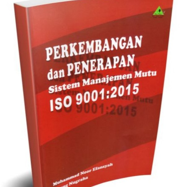 Jual Perkembangan dan Penerapan Sistem Manajemen Mutu ISO 9001:2015 ... Jual Perkembangan dan Penerapan Sistem Manajemen Mutu ISO 9001:2015 ...