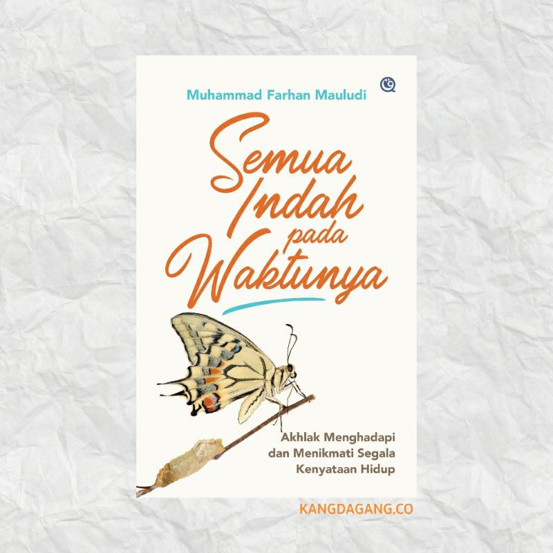 Jual Semua Akan Indah Pada Waktunya - Akhlak Menghadapi dan Menikmati Kenyataan Hidup | Shopee ...