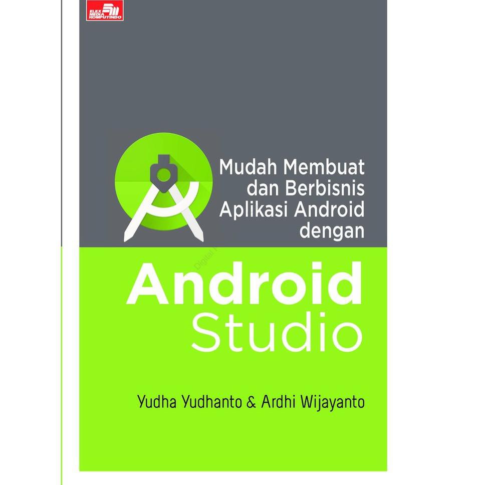 Jual Mudah Membuat dan Berbisnis Aplikasi Android dengan Android Studio ... Jual Mudah Membuat dan Berbisnis Aplikasi Android dengan Android Studio ...