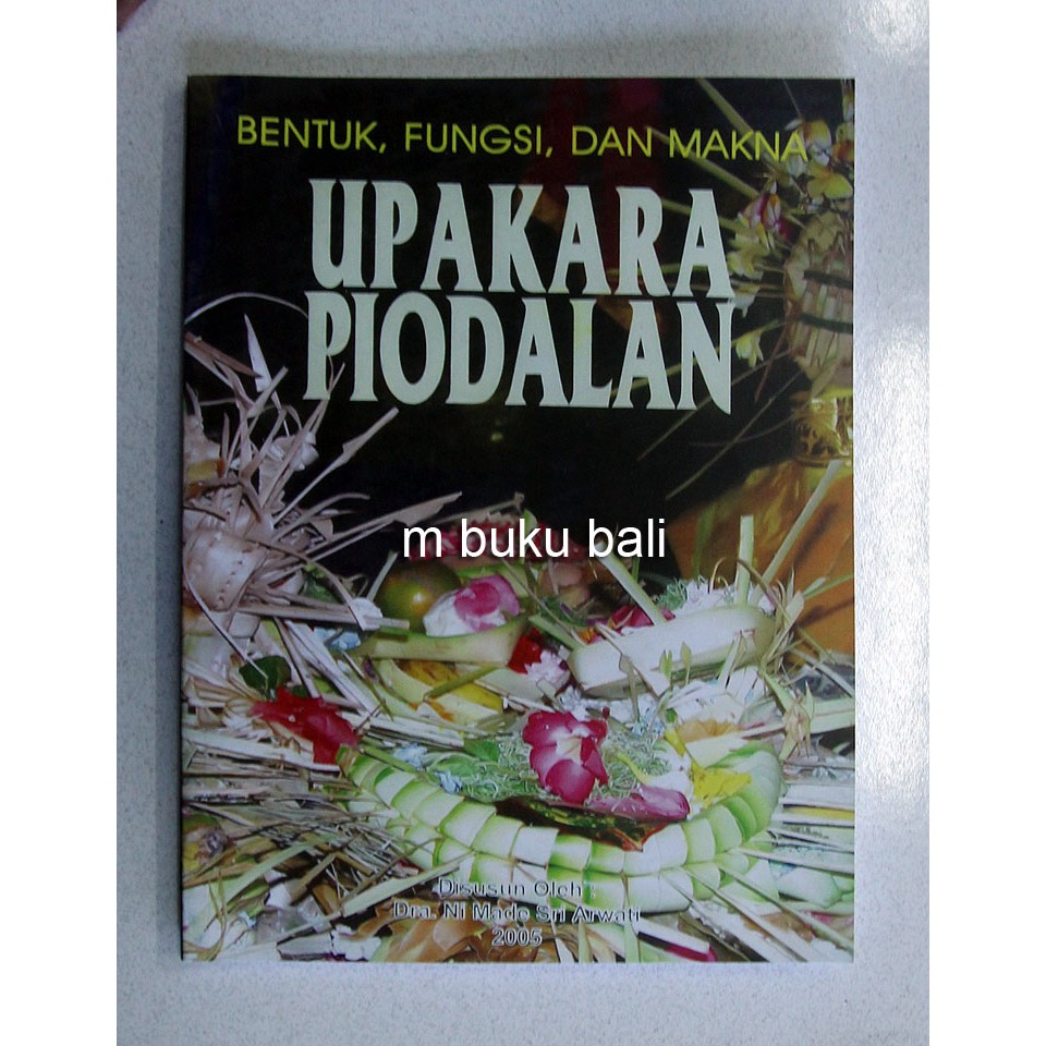 Jual Bentuk Fungsi dan Makna Upakara Piodalan | Shopee Indonesia