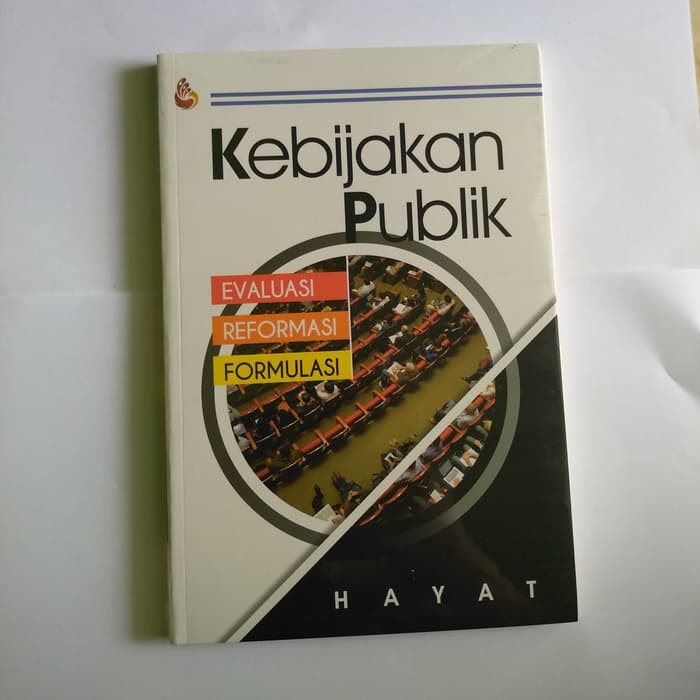 Jual Buku Kebijakan Publik Evaluasi ReformasiFormulasi - Hayat | Shopee ... Jual Buku Kebijakan Publik Evaluasi ReformasiFormulasi - Hayat | Shopee ...