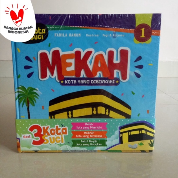 Jual Berkualitas Buku Cerita Anak Muslim Seri 3 Kota Suci Mekah Madinah Baitul Maqdis - Mekah ...