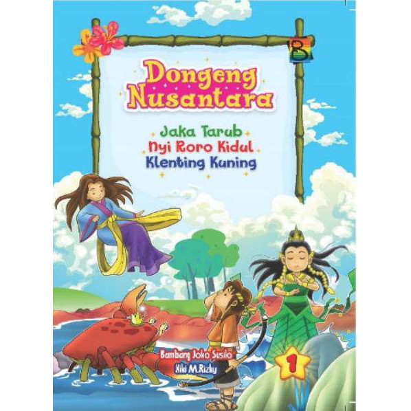 Jual Buku Anak DONGENG NUSANTARA JAKA TARUB, NYI RORO KIDUL, KLENTING ...
