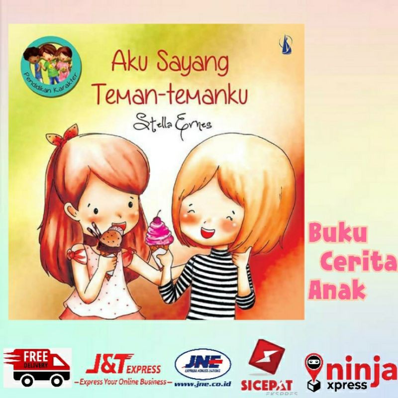 Jual Aku Sayang Teman-Temanku : Seri Pendidikan Karakter By Stella Ernes Buku Cerita anak ...