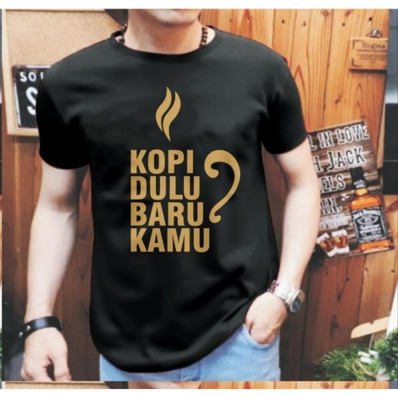 Jual Kaos Kopi dulu baru kamu? | Shopee Indonesia Jual Kaos Kopi dulu baru kamu? | Shopee Indonesia