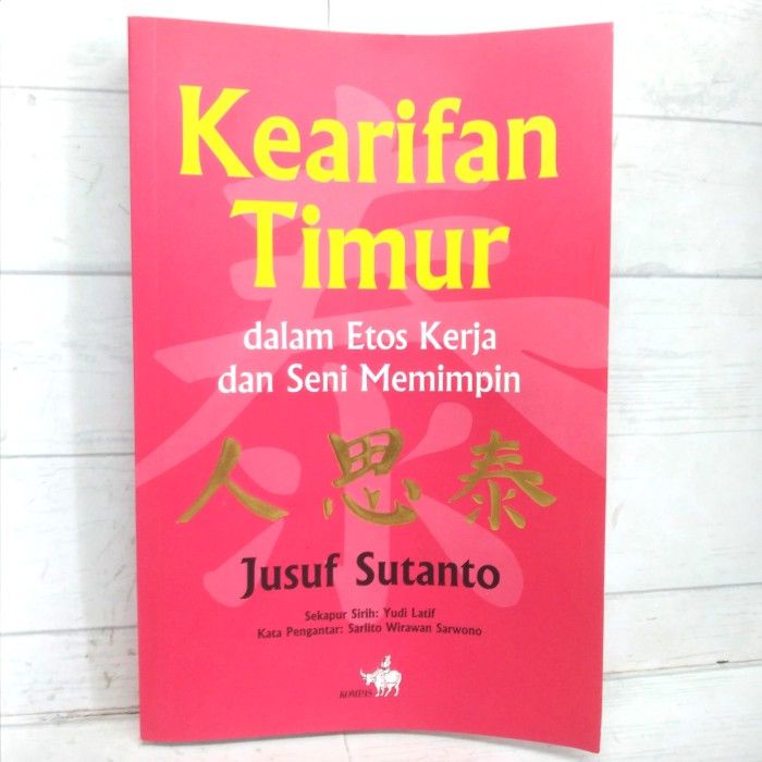 Jual Kearifan Timur Dalam Etos Kerja Dan Seni Memimpin BUKU Jusuf Sutanto | Shopee Indonesia