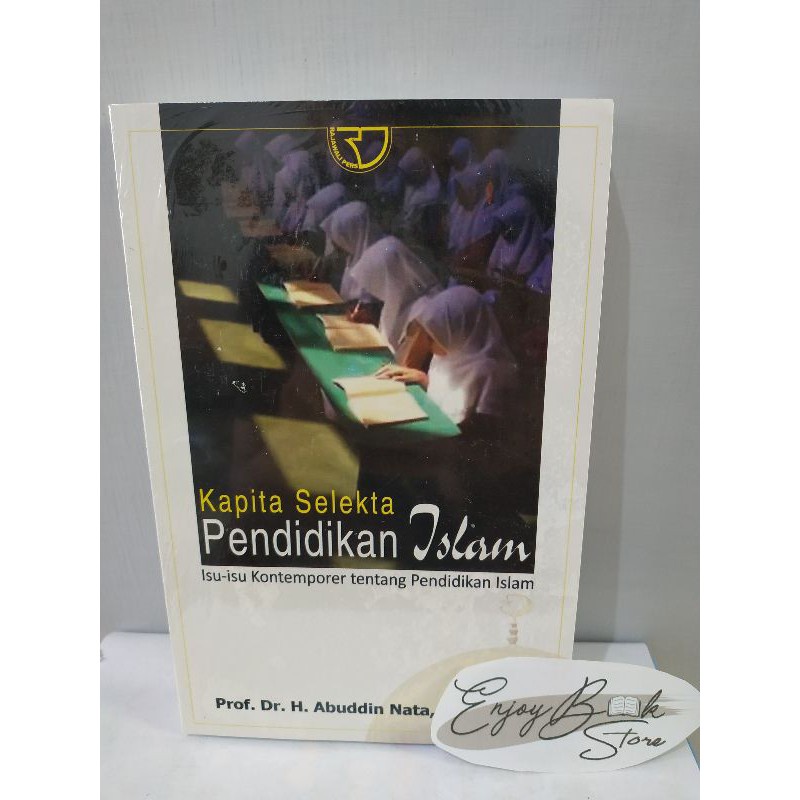 Jual Buku Kapita Selekta Pendidikan Islam - Prof. Dr. H. Abuddin Nata ...