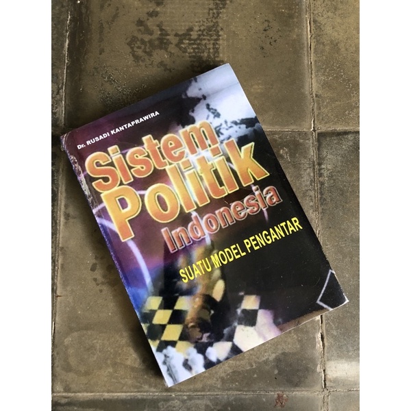 Jual BUKU SISTEM POLITIK INDONESIA - RUSADI KANTAPRAWIRA | Shopee Indonesia