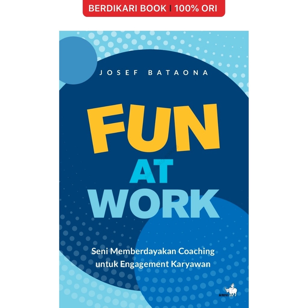 Jual Berdikari - FUN AT WORK Seni Memberdayakan Coaching untuk ...
