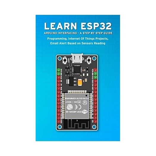Jual LEARN ESP32 ARDUINO INTERFACING - a STEP BY STEP GUIDE: PROGRAMMING | Shopee Indonesia