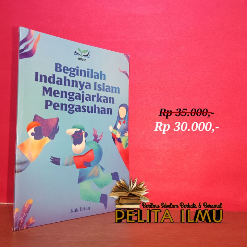 Jual Buku Beginilah Indahnya Islam Mengajarkan Pengasuhan - Untaian ...