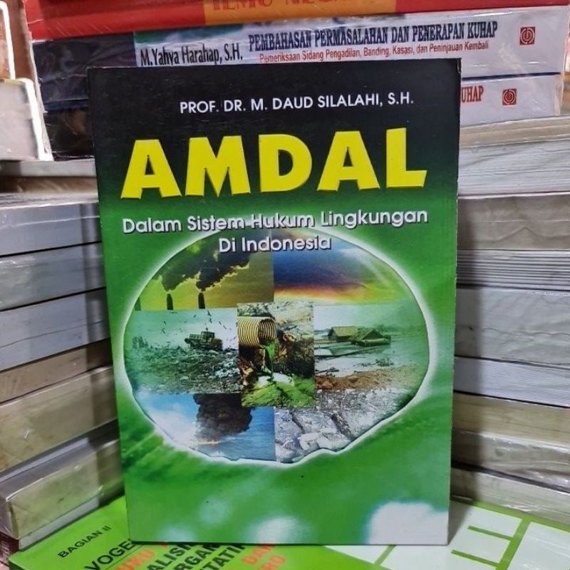 Jual AMDAL Dalam sistem hukum lingkungan di Indonesia by Prof Dr M Daud ...