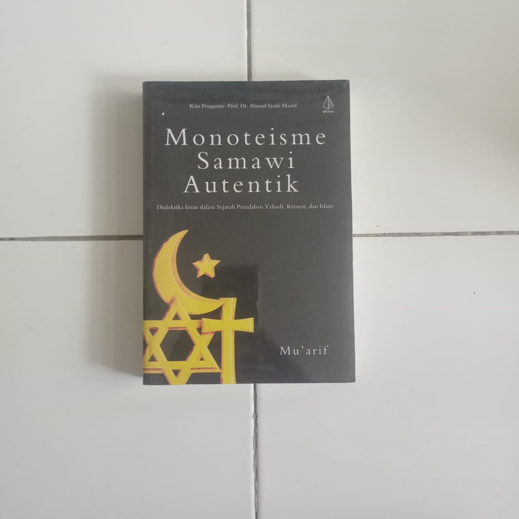 Jual Buku Monoteisme Samawi Autentik - Dialektika Iman Dalam Sejarah ...