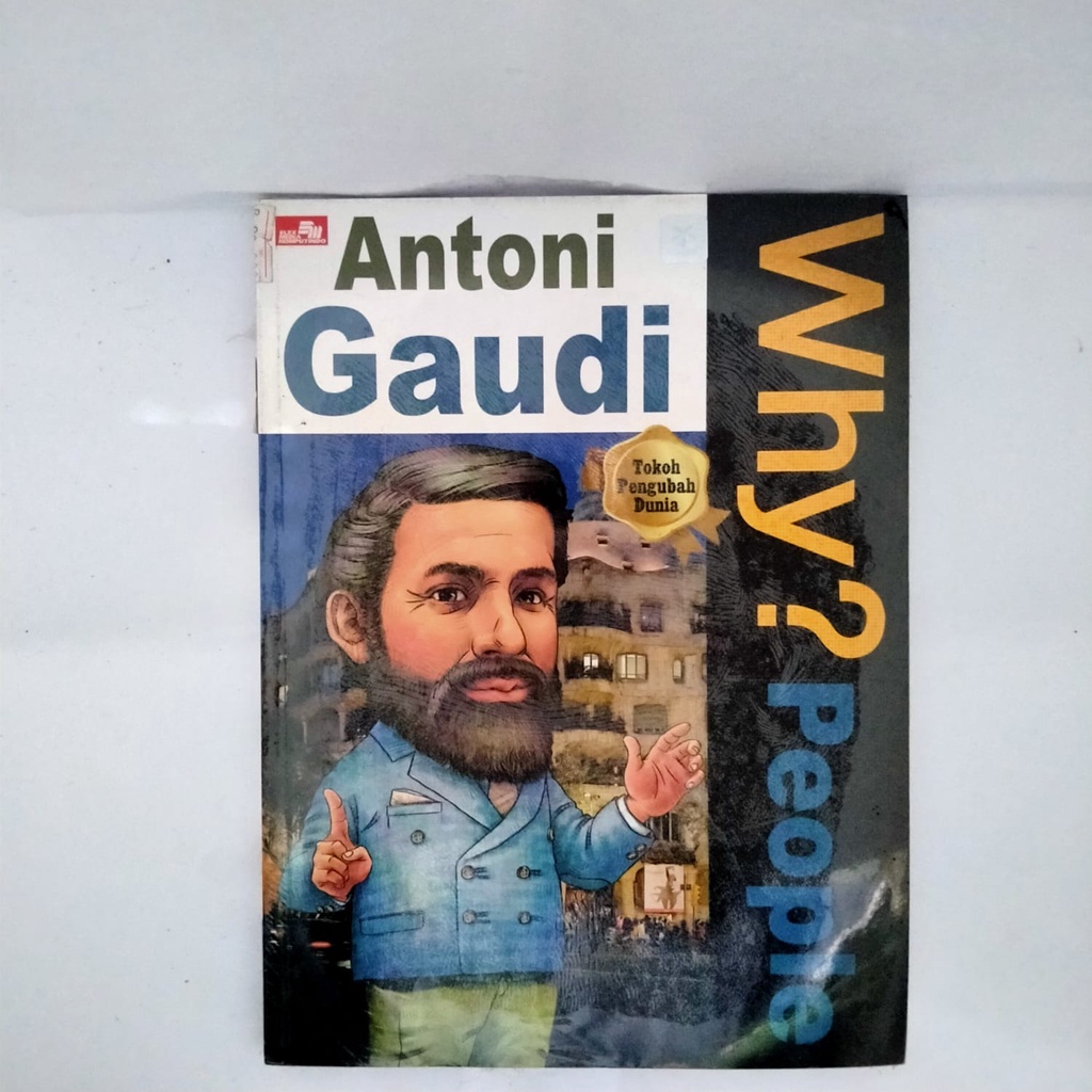 Jual WHY PEOPLE ANTONI GAUDI TOKOH PENGUBAH DUNIA BUKU ORIGINAL BUKU ... Jual WHY PEOPLE ANTONI GAUDI TOKOH PENGUBAH DUNIA BUKU ORIGINAL BUKU ...