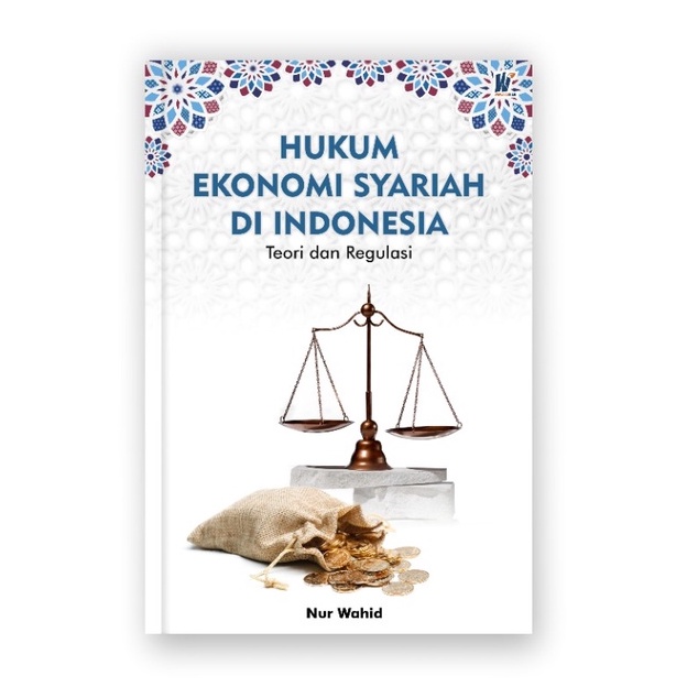 Jual Hukum Ekonomi Syariah di Indonesia : Teori dan Regulasi Penulis Nur Wahid | Shopee Indonesia