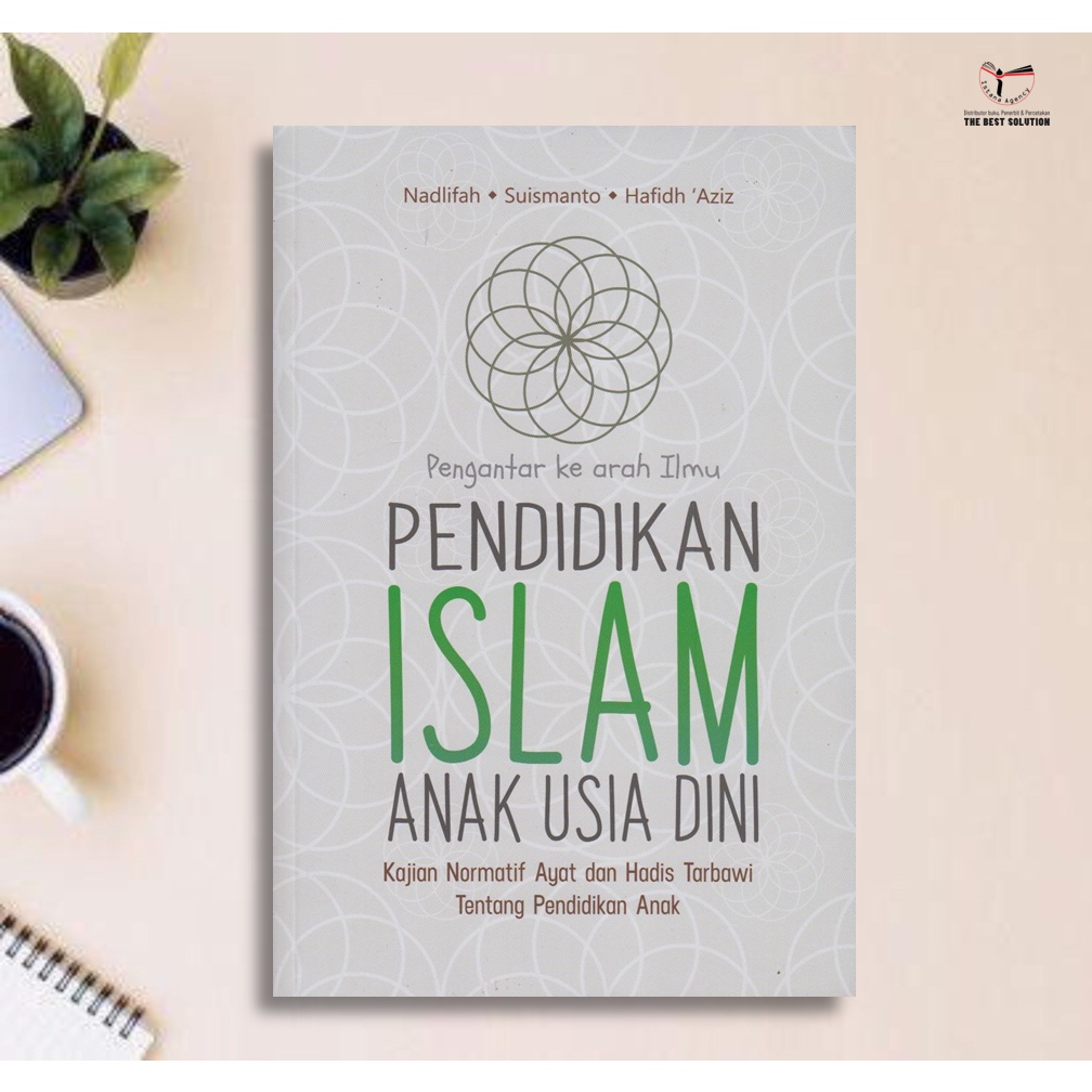 Jual Pengantar ke Arah Ilmu Pendidikan Islam Anak Usia Dini; Kajian Normatif Ayat dan Hadis ...