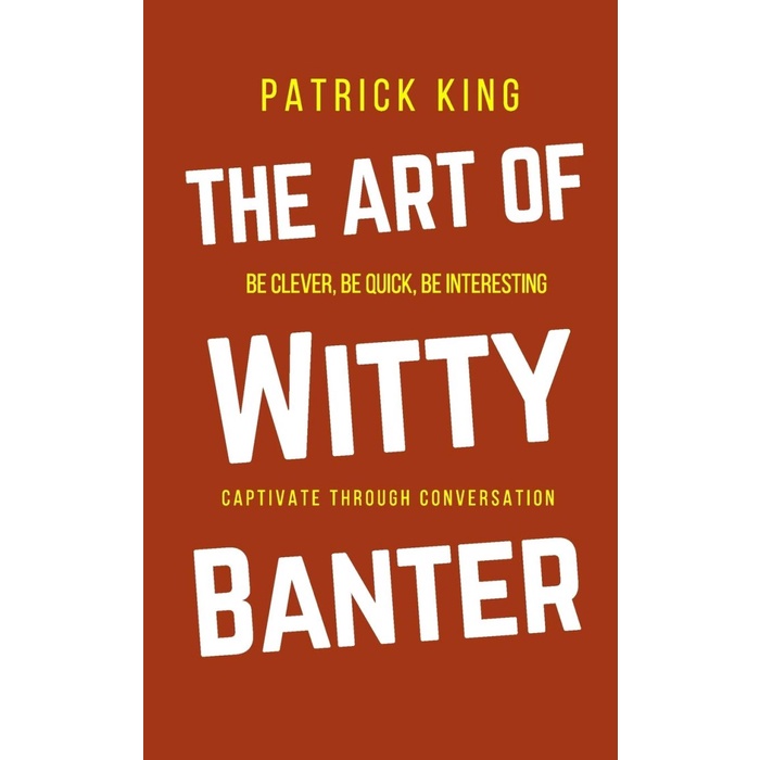 Jual Stasiun Buku The Art of Witty Banter by Patrick King | Shopee ...
