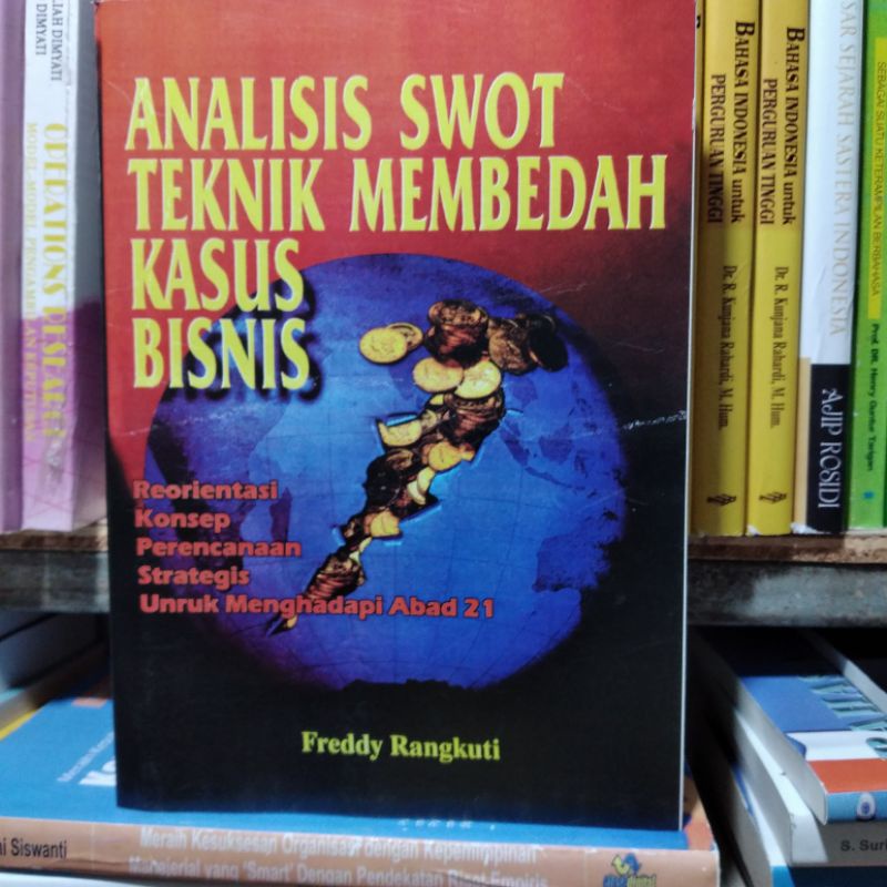 Jual Analisis Swot Teknik Membedah Kasus Bisnis by Freddy Rangkuti ...