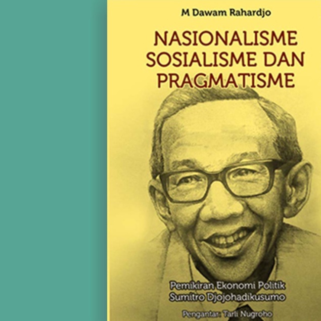 Jual Nasionalisme Sosialisme dan Pragmatisme Pemikiran Ekonomi Politik Sumitro Djojohadikusumo ...