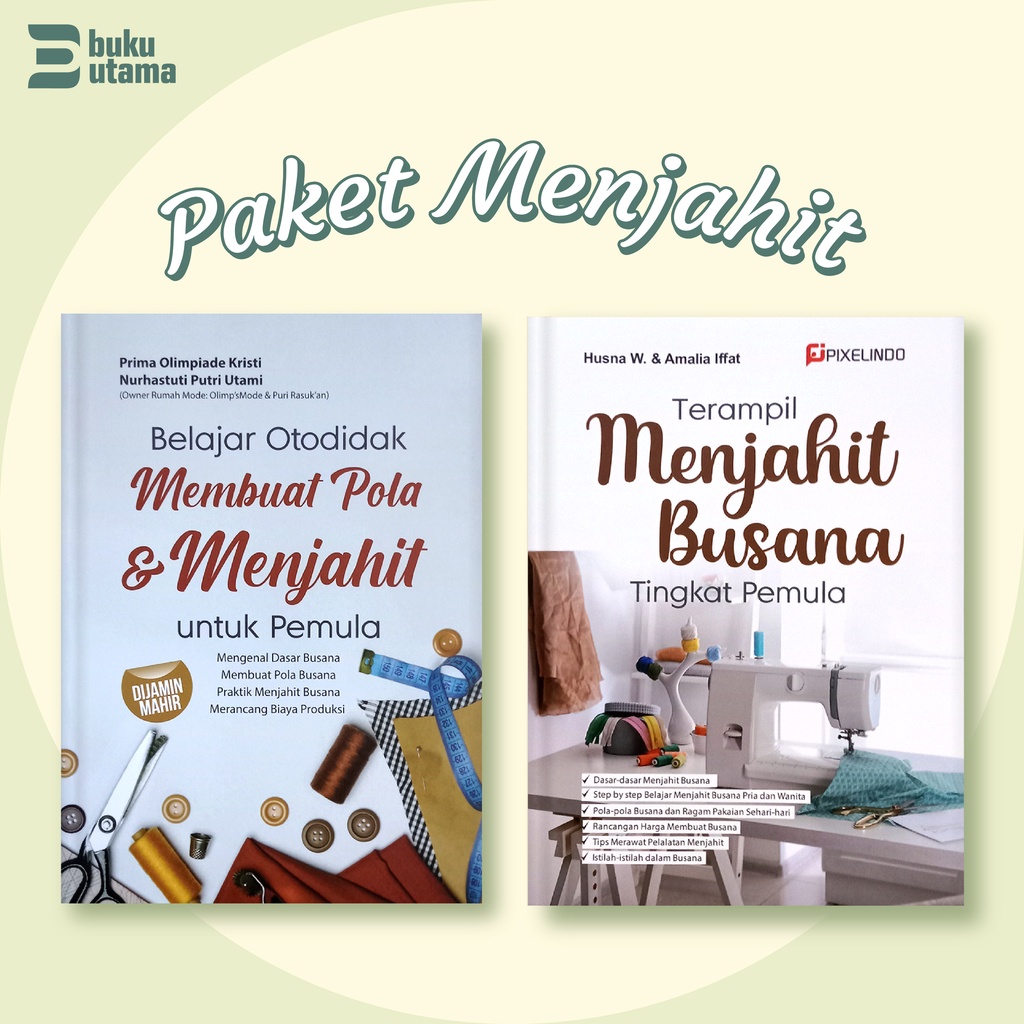 Jual PAKET BUKU MENJAHIT - MEMBUAT POLA DAN MENJAHIT UNTUK PEMULA dan MENJAHIT BUSANA UNTUK ...