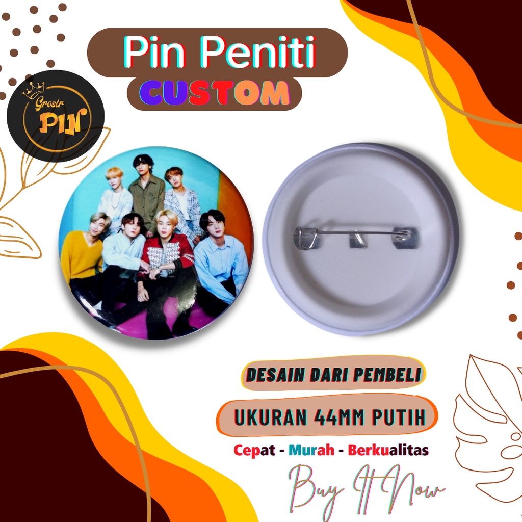 Jual [ Tanpa PO ] Cetak PIN PENITI CUSTOM 44 mm / Pin 44mm / PIN PENITI ...