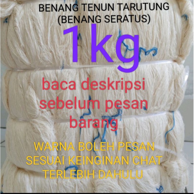 Jual BENANG TENUN TARUTUNG / BENANG SERATUS / BENANG 100 *ASLI ( 1KG ...