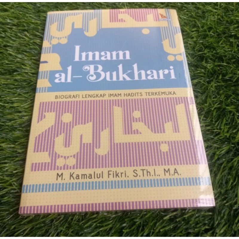 Jual BUKU IMAM AL BUKHARI BIOGRAFI LENGKAP IMAM HADITS TERKEMUKA ...