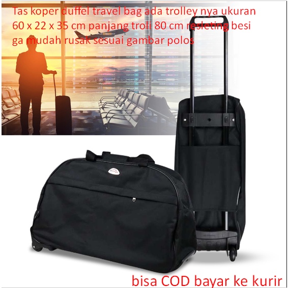 Jual Tas koper duffel travel bag ada trolley nya ukuran 60 x 22 x 35 cm ...