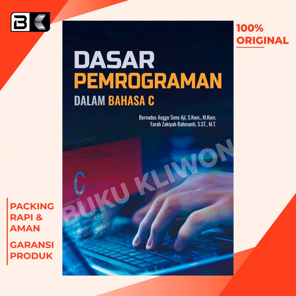 Jual Buku Dasar Pemrograman dalam Bahasa C - Bernadus Anggo Seno Aji, S ...