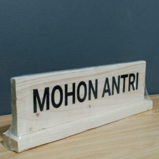 Jual Sign Board "Mohon Antri" Papan Tanda | Papan Tanda Meja | Tanda ...