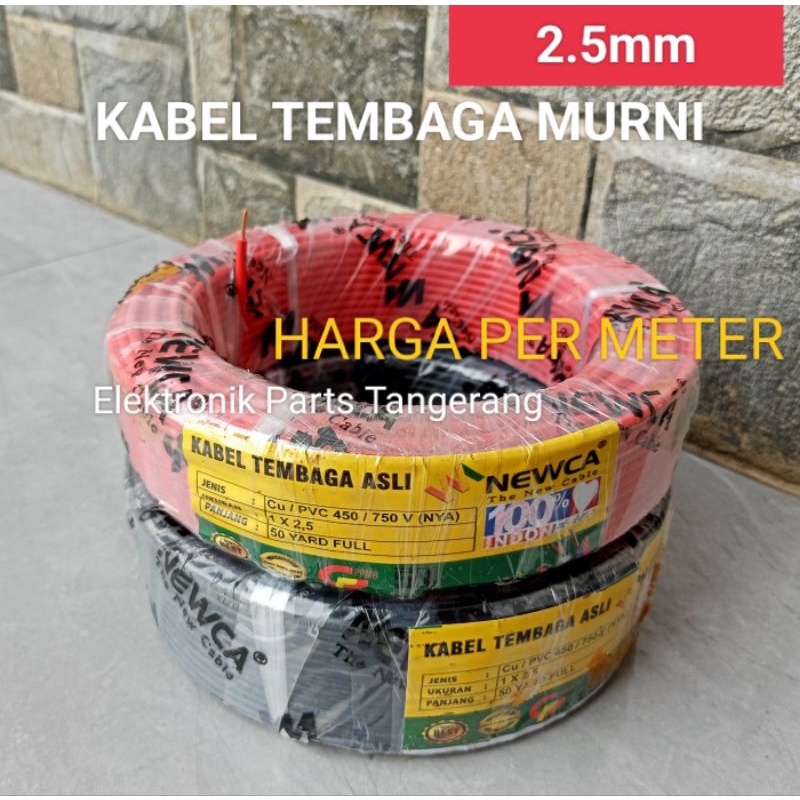 Jual (Harga Per Meter) KABEL TEMBAGA MURNI NEWCA 1x2.5mm KABEL LISTRIK ...
