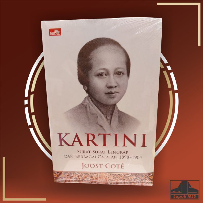 Jual Kartini: Surat-surat Lengkap dan Berbagai Catatan 1898 - 1904 - Joost Cote | Shopee Indonesia