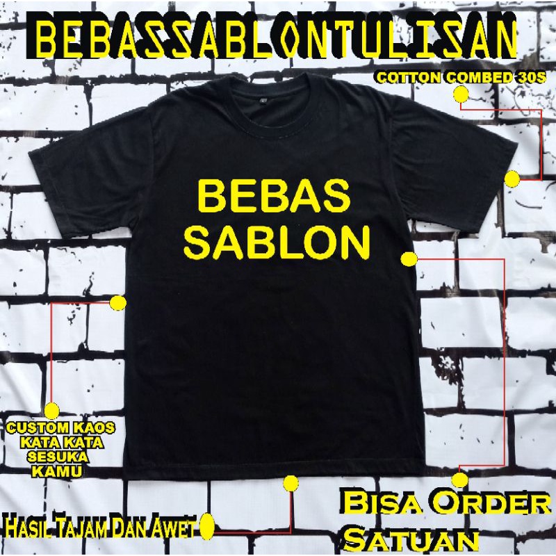 Jual [PROMO]KAOS SABLON CUSTOM KATA KATA 1 WARNA DESIGN BEBAS,KAOS ...